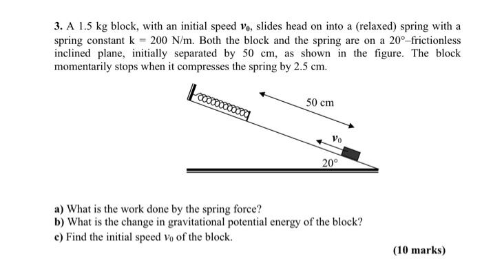 Solved 3. A 1.5 kg block, with an initial speed v0, slides | Chegg.com