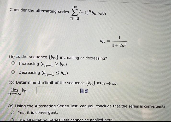 Solved Consider the alternating series (-1)" bn with n=0 bn | Chegg.com