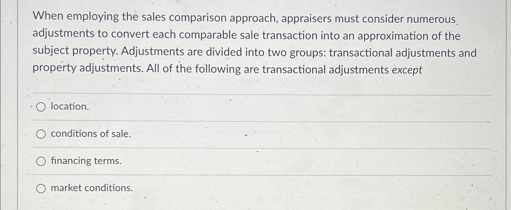 Solved When employing the sales comparison approach, | Chegg.com