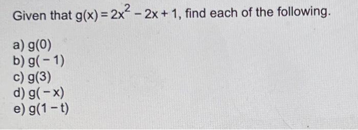 Solved Given that g(x) = 2x² - 2x + 1, find each of the | Chegg.com