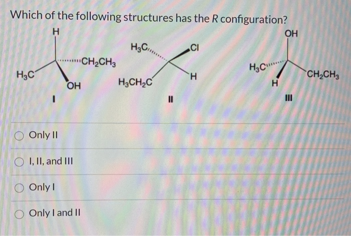 Solved Which of the following structures has the R | Chegg.com