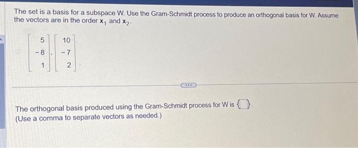 Solved The set is a basis for a subspace W. Use the | Chegg.com