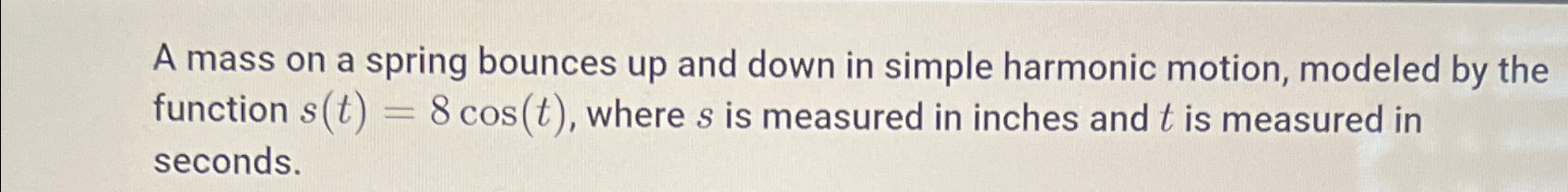 Solved A mass on a spring bounces up and down in simple | Chegg.com