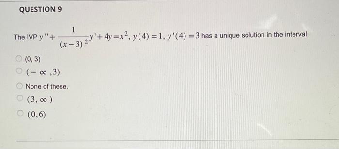 Solved The IVP y′′+(x−3)21y′+4y=x2,y(4)=1,y′(4)=3 has a | Chegg.com