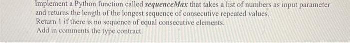 Solved Implement A Python Function Called Sequencemax That