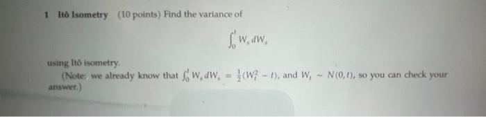 Solved 1 Ito Isometry (10 points) Find the variance of | Chegg.com