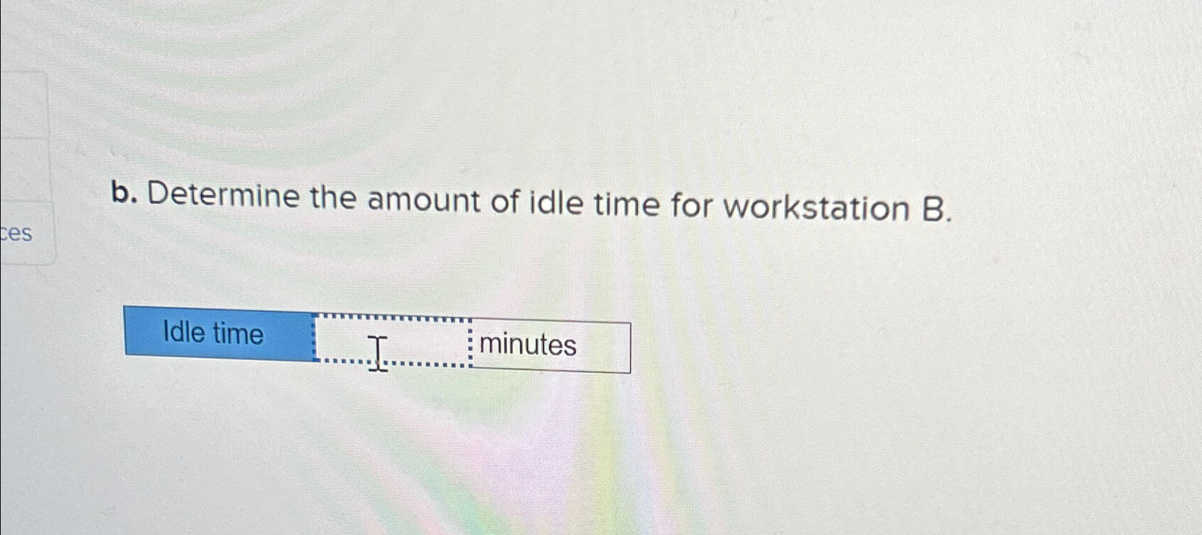 Solved b. ﻿Determine the amount of idle time for workstation | Chegg.com
