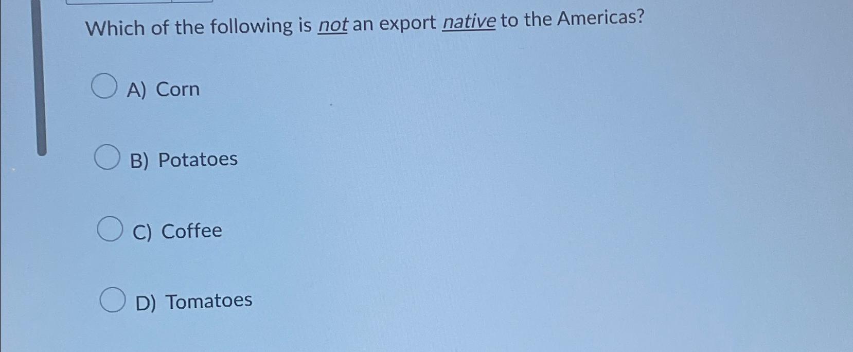Solved Which of the following is not an export native to the | Chegg.com