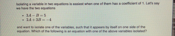 Isolating a variable in two equations is easiest when | Chegg.com