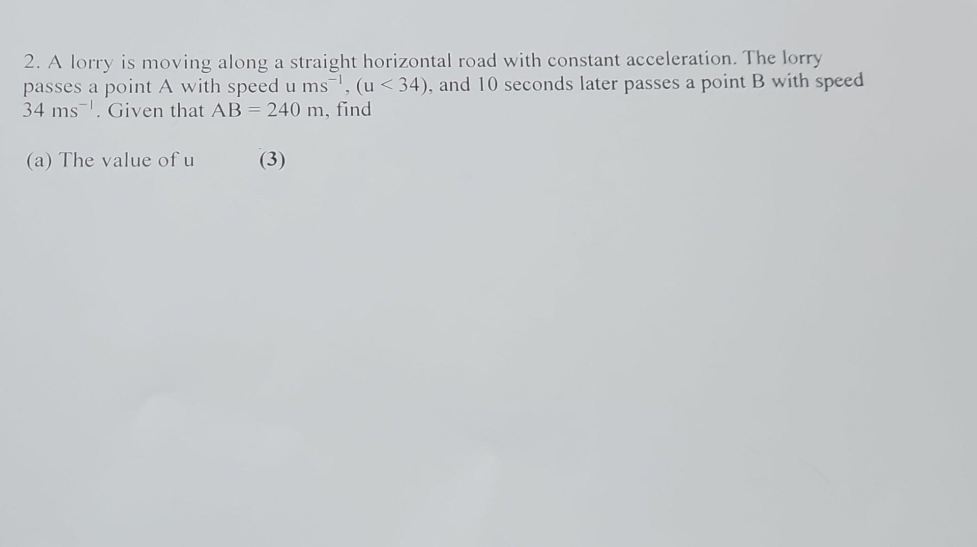 Solved 2. A lorry is moving along a straight horizontal road | Chegg.com