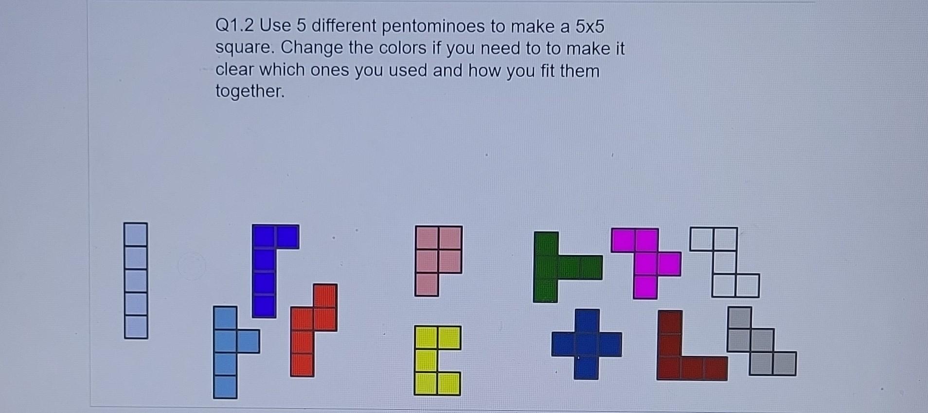 Solved Use 5 different pentominoes to make a 5x5 square. | Chegg.com
