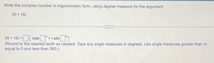 Solved Write the complex number in trigonometric form, using | Chegg.com