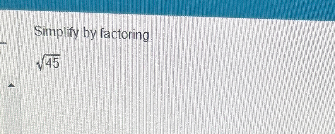 Solved Simplify by factoring.452 | Chegg.com