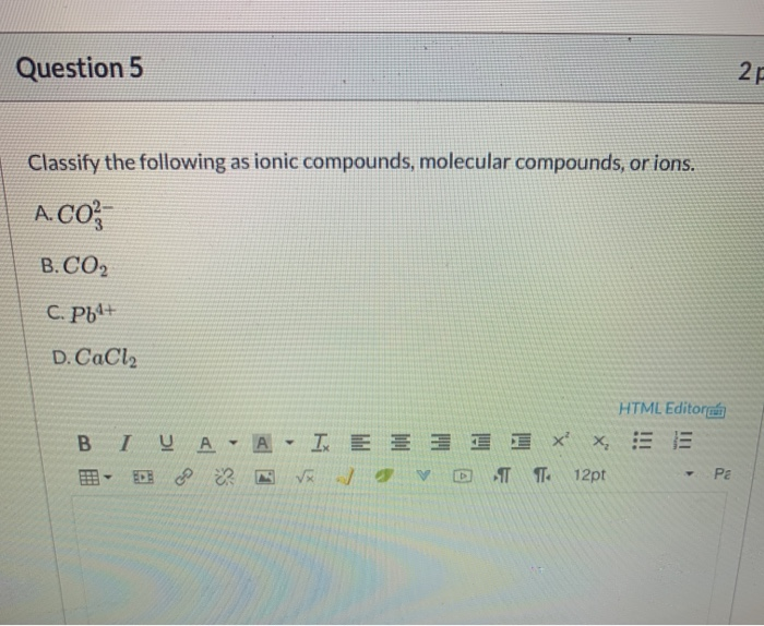 Solved Question 5 2 Classify the following as ionic | Chegg.com