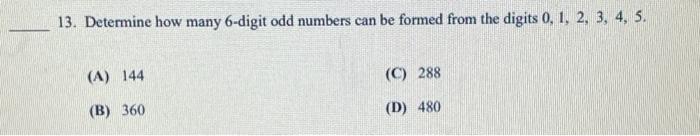 Solved 13. Determine how many 6-digit odd numbers can be | Chegg.com