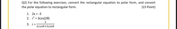 Solved Q2) For the following exercises, convert the | Chegg.com