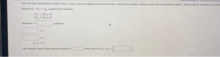 Solved Foem the dual maximization problem (use x1 and x2 as | Chegg.com