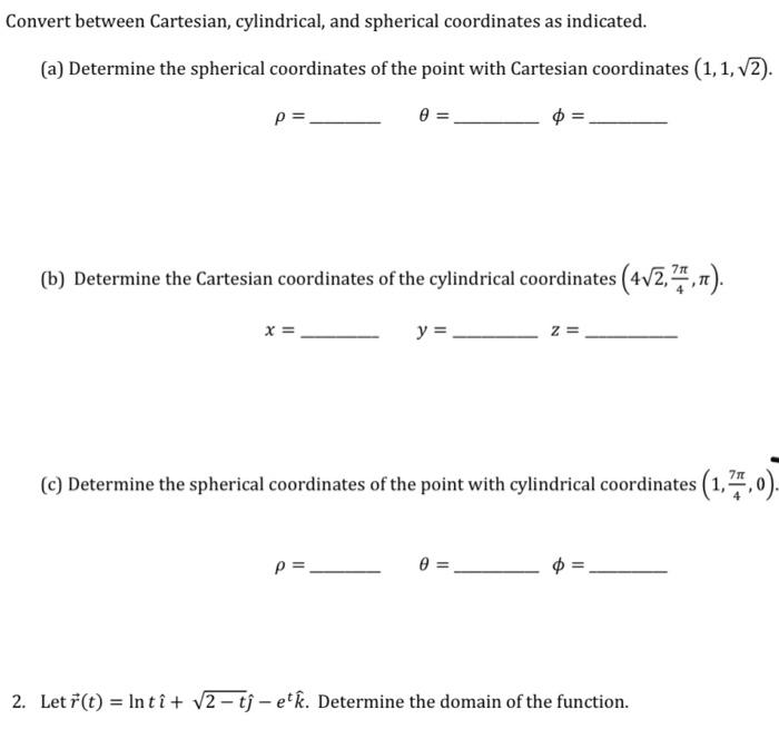 Solved Convert between Cartesian, cylindrical, and spherical | Chegg.com