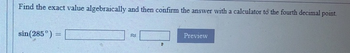 Solved Find the exact value algebraically and then confirm | Chegg.com