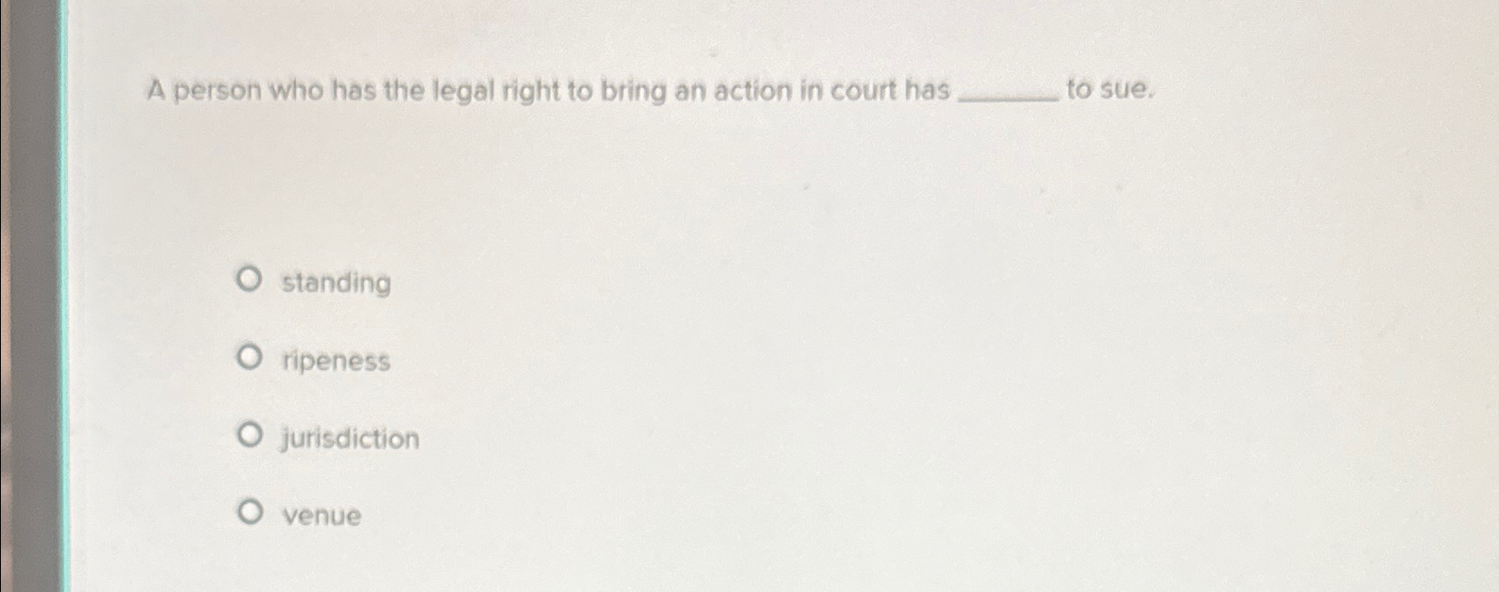Solved A person who has the legal right to bring an action | Chegg.com