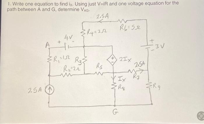 Solved 1. Write one equation to find ix. Using just V=iR and | Chegg.com