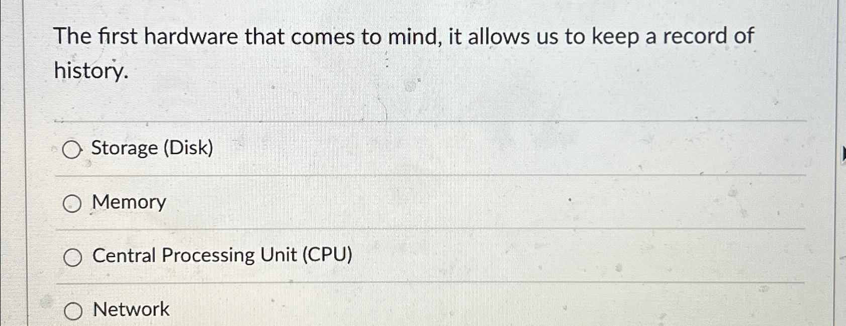 Solved The first hardware that comes to mind, it allows us | Chegg.com