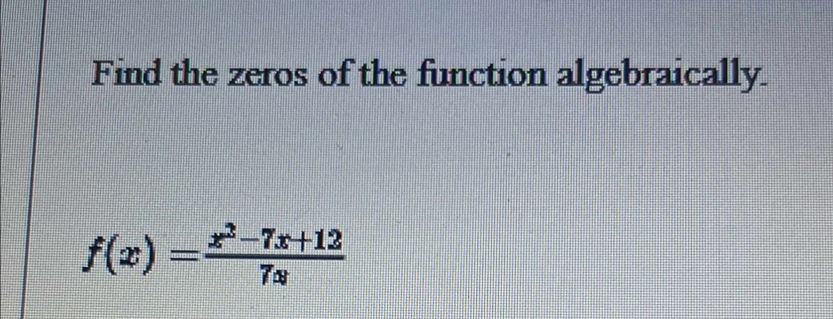 Solved Find the zeros of the function | Chegg.com