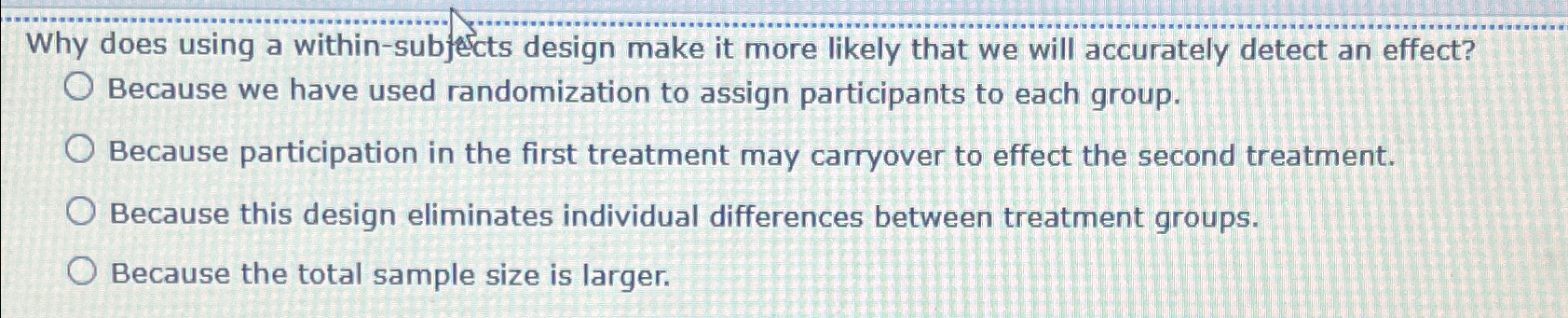 Solved Why does using a within-subjects design make it more | Chegg.com