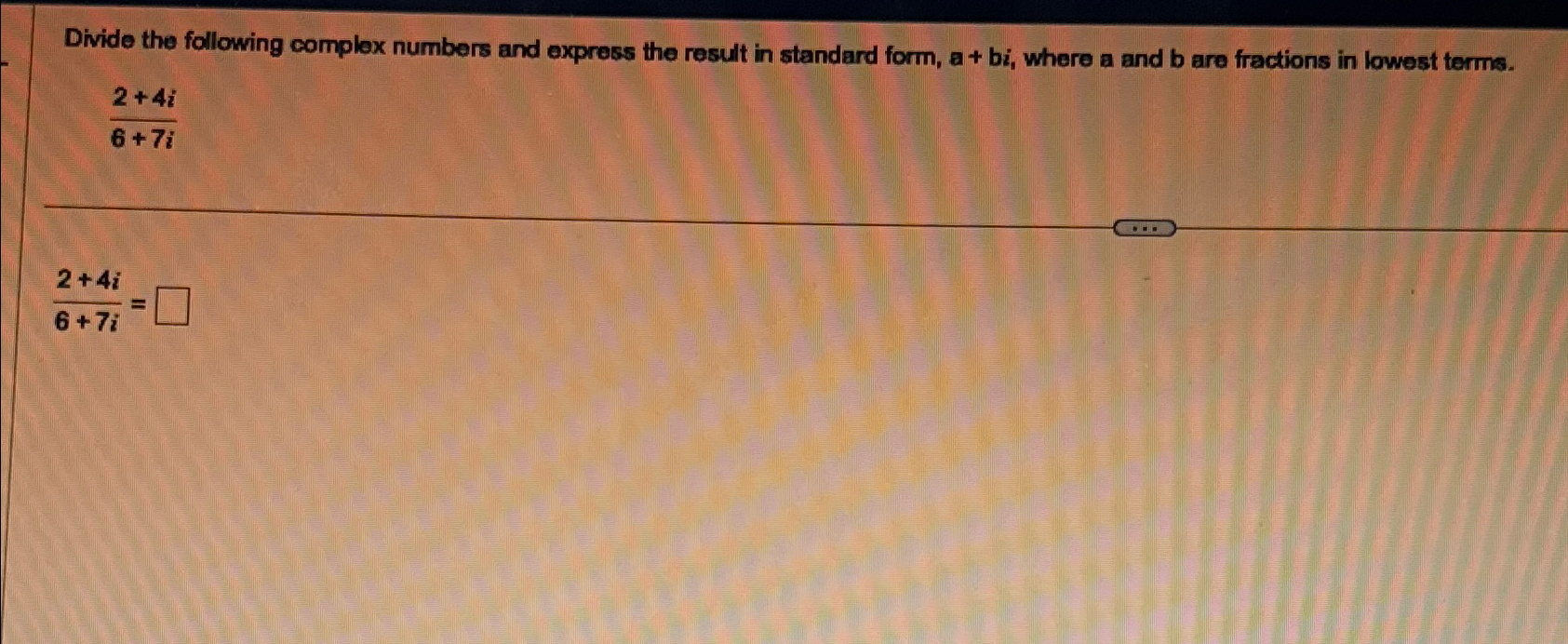 Solved Divide the following complex numbers and express the | Chegg.com