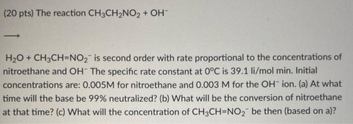 Solved (20 pts) The reaction CH3CH2NO2 + OH H2O + CH3CH=NO2 | Chegg.com