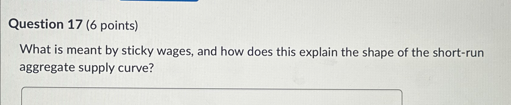 Solved Question 17 (6 ﻿points)What is meant by sticky wages, | Chegg.com