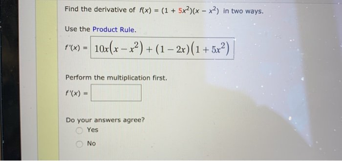 Solved Find the derivative of f(x) = (1 + 5x2)(x - x2) in | Chegg.com