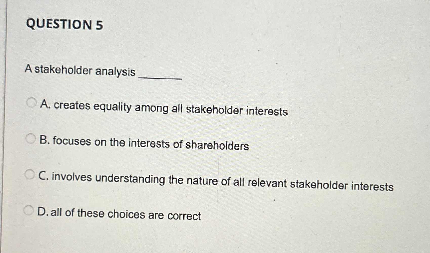 Solved QUESTION 5A stakeholder analysisA. ﻿creates equality | Chegg.com