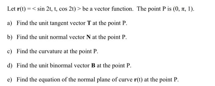 Solved Let r(t)= be a vector function. The point P is | Chegg.com