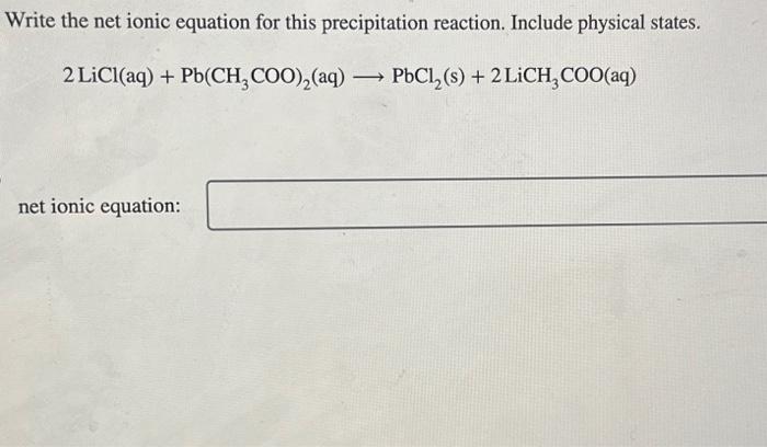 Solved Write the net ionic equation for this precipitation | Chegg.com