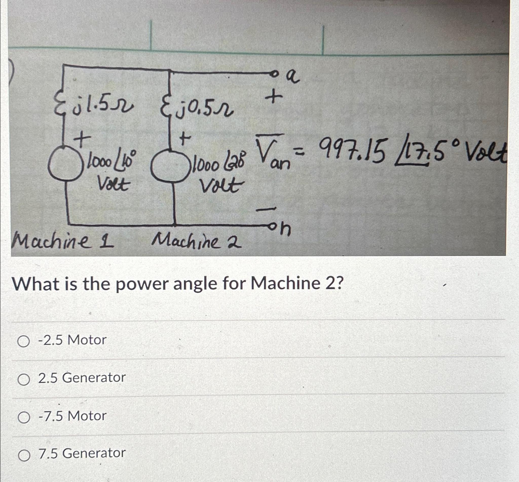 Solved What is the power angle for Machine 2?-2.5 ﻿Motor2.5 | Chegg.com