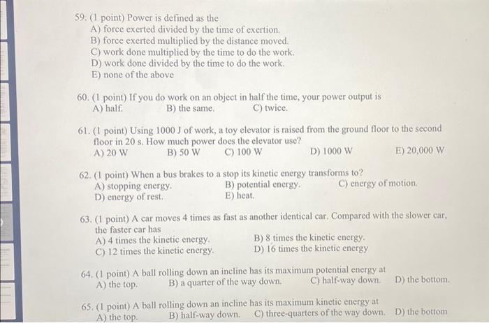 Solved 59. (1 point) Power is defined as the A) force | Chegg.com