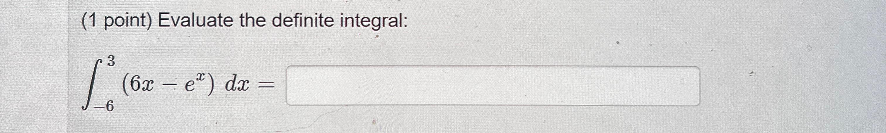 Solved (1 ﻿point) ﻿Evaluate the definite | Chegg.com