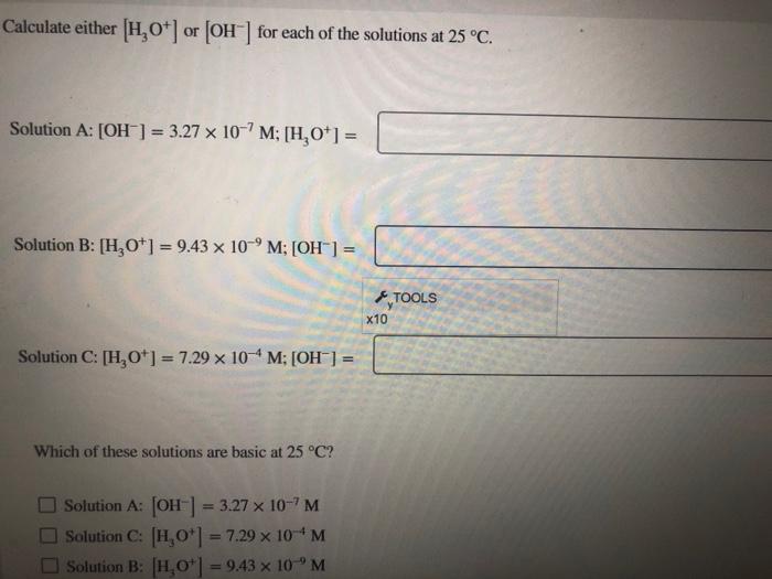 Solved Calculate either [H3O+]or [OH−]for each of the | Chegg.com