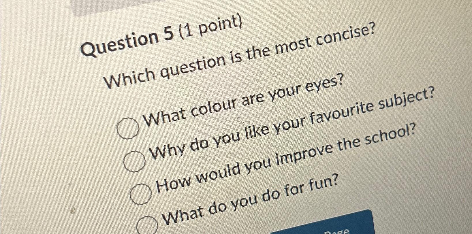 Solved Question 5 (1 ﻿point)Which question is the most | Chegg.com