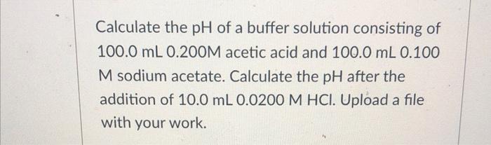 Solved Calculate the pH of a buffer solution consisting of | Chegg.com
