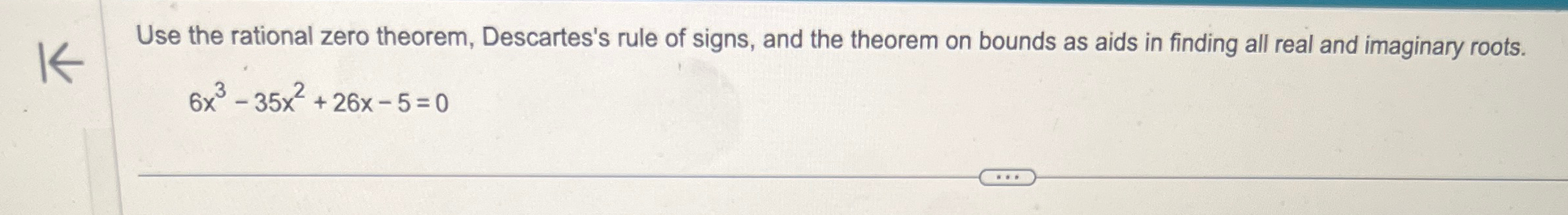 Solved Use the rational zero theorem, Descartes's rule of | Chegg.com