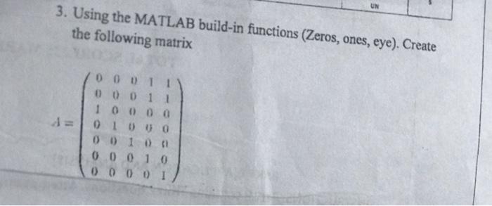 Solved 3 Using The Matlab Build In Functions Zeros Ones 