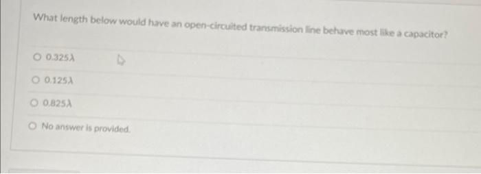 Solved What length below would have an open-circuited | Chegg.com