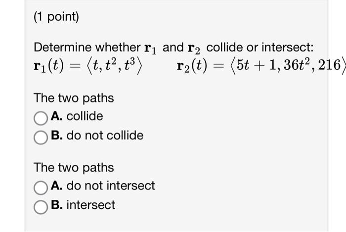 Solved Determine whether r1 and r2 collide or intersect: | Chegg.com