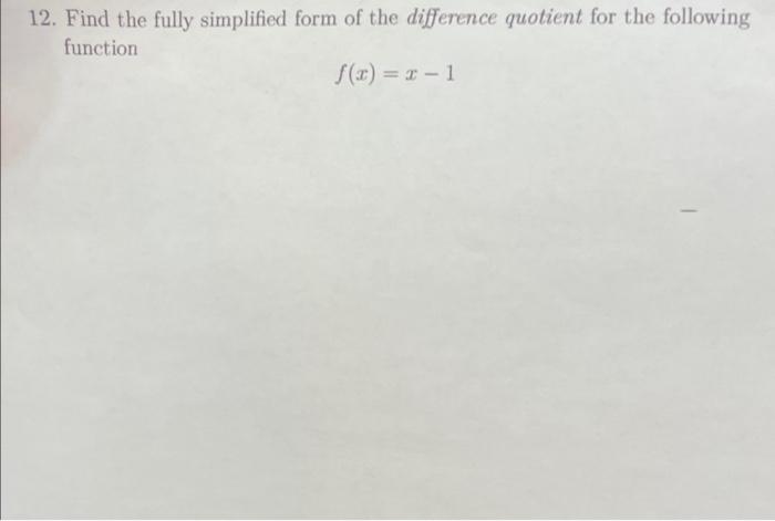 Solved 12. Find the fully simplified form of the difference | Chegg.com
