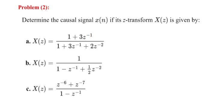 Solved Problem (2): Determine the causal signal ä(n) if its | Chegg.com