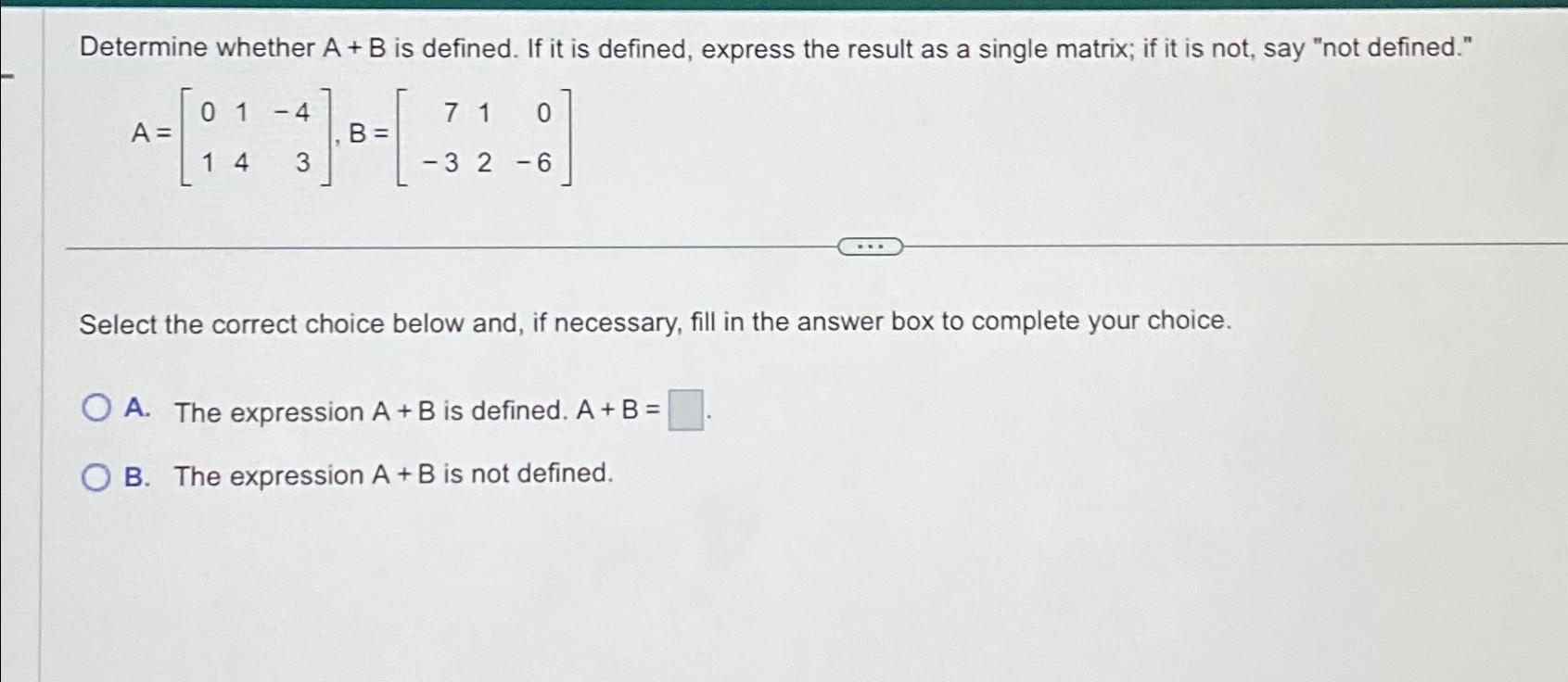 Solved Determine whether A+B ﻿is defined. If it is defined, | Chegg.com