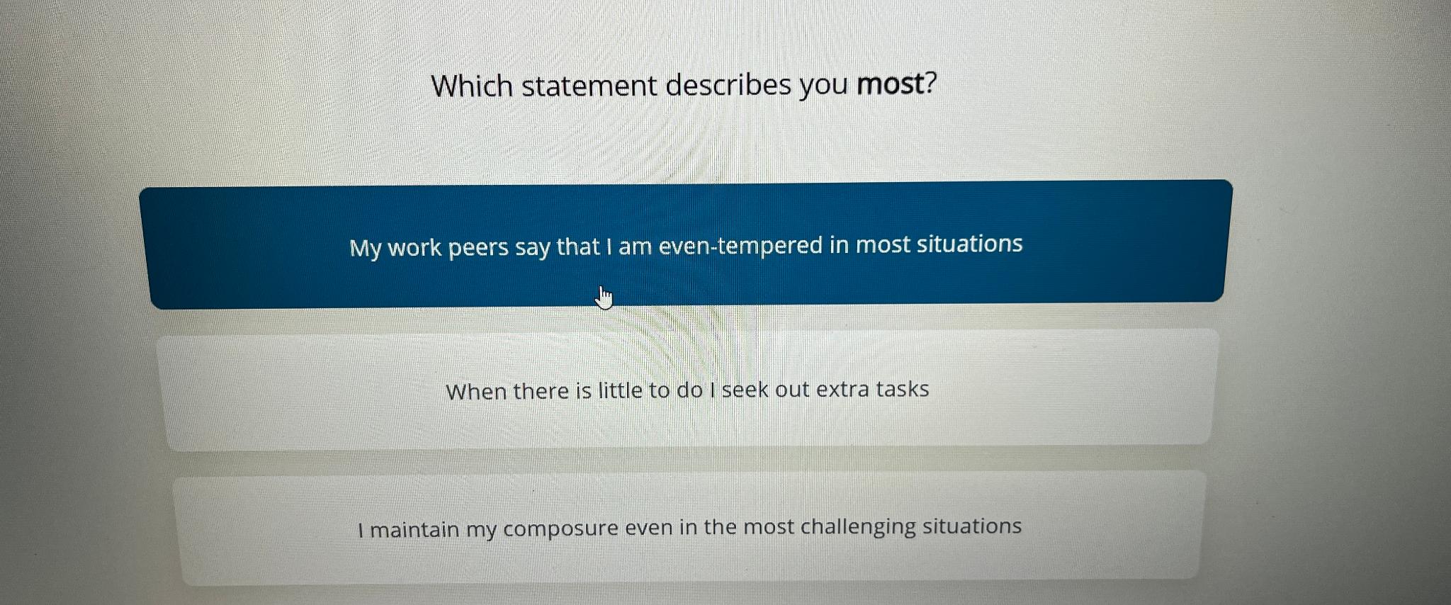 Solved Which statement describes you most?My work peers say | Chegg.com