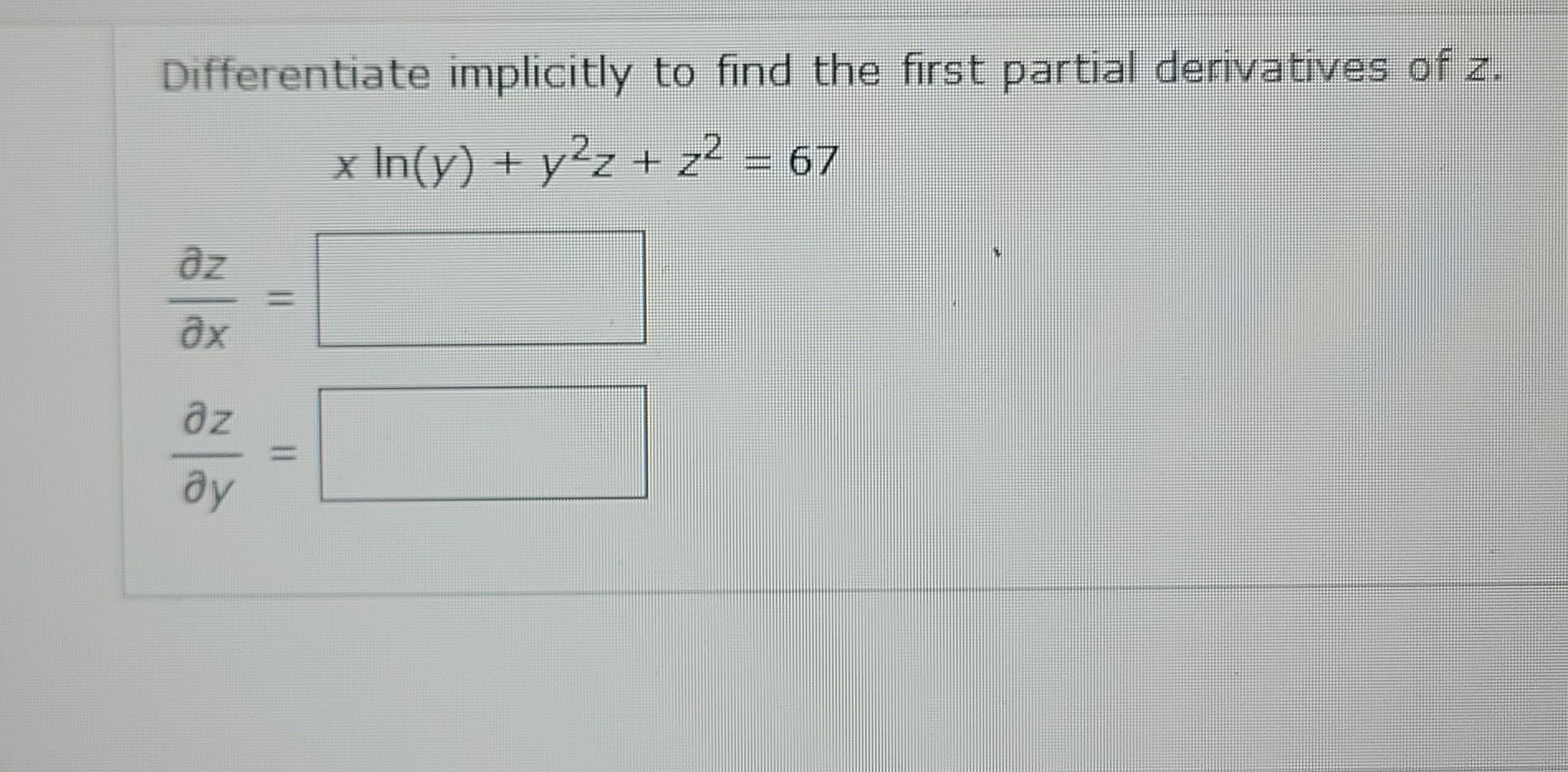 Solved Differentiate implicitly to find the first partial | Chegg.com